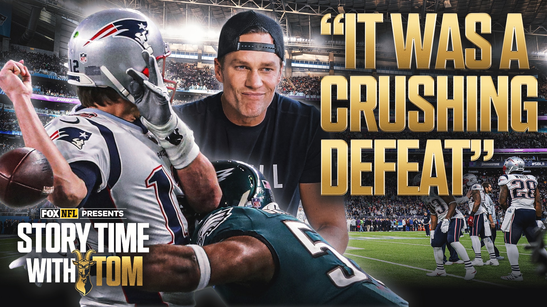 Tom Brady Relives Heartbreaking Super Bowl LII Loss to Nick Foles ...